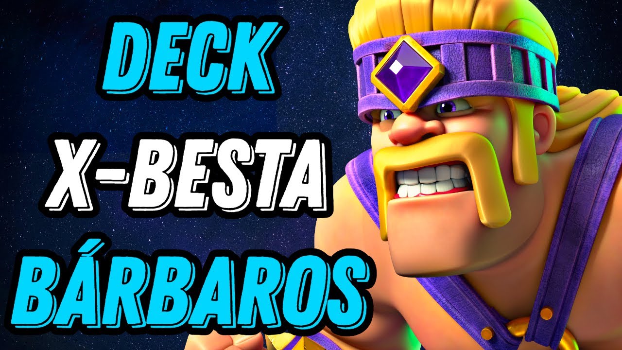 😍 ESSE É O MELHOR DECK DE X-BESTA COM BÁRBAROS EVOLUÍDOS DO JOGO ...
