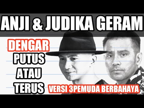 PUTUS ATAU TERUS - JUDIKA | 3PEMUDA BERBAHAYA COVER