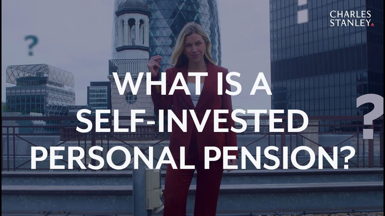 What is a Self-Invested Personal Pension? - YouTube