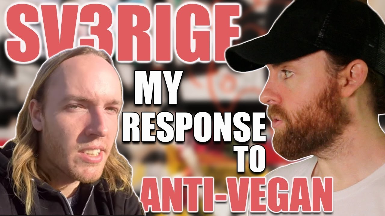 Malnourished Vegan? My Response to ANTI-Vegan SV3RIGE - YouTube