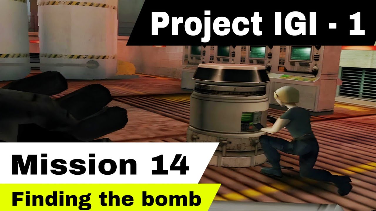 Project IGI - 1 | Mission 14 | Final mission | Finding the bomb - YouTube