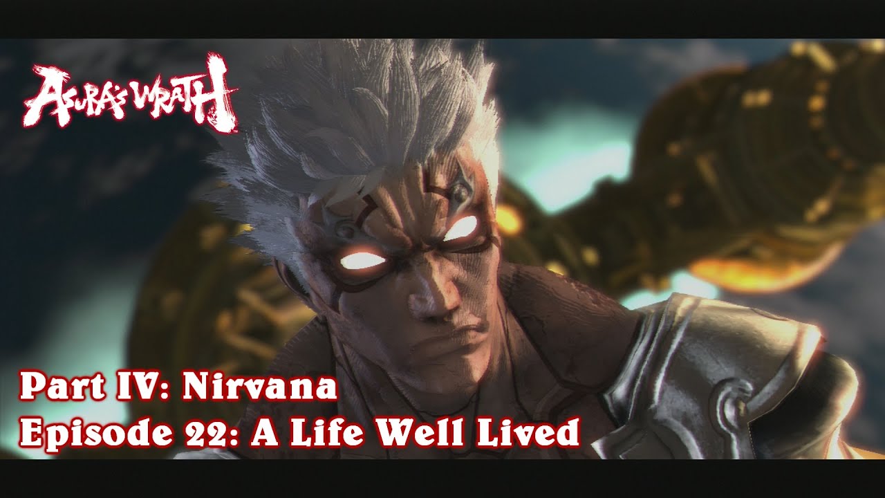 Asuras Wrath Part Iv Nirvana Episode 22 A Life Well Lived Dlc