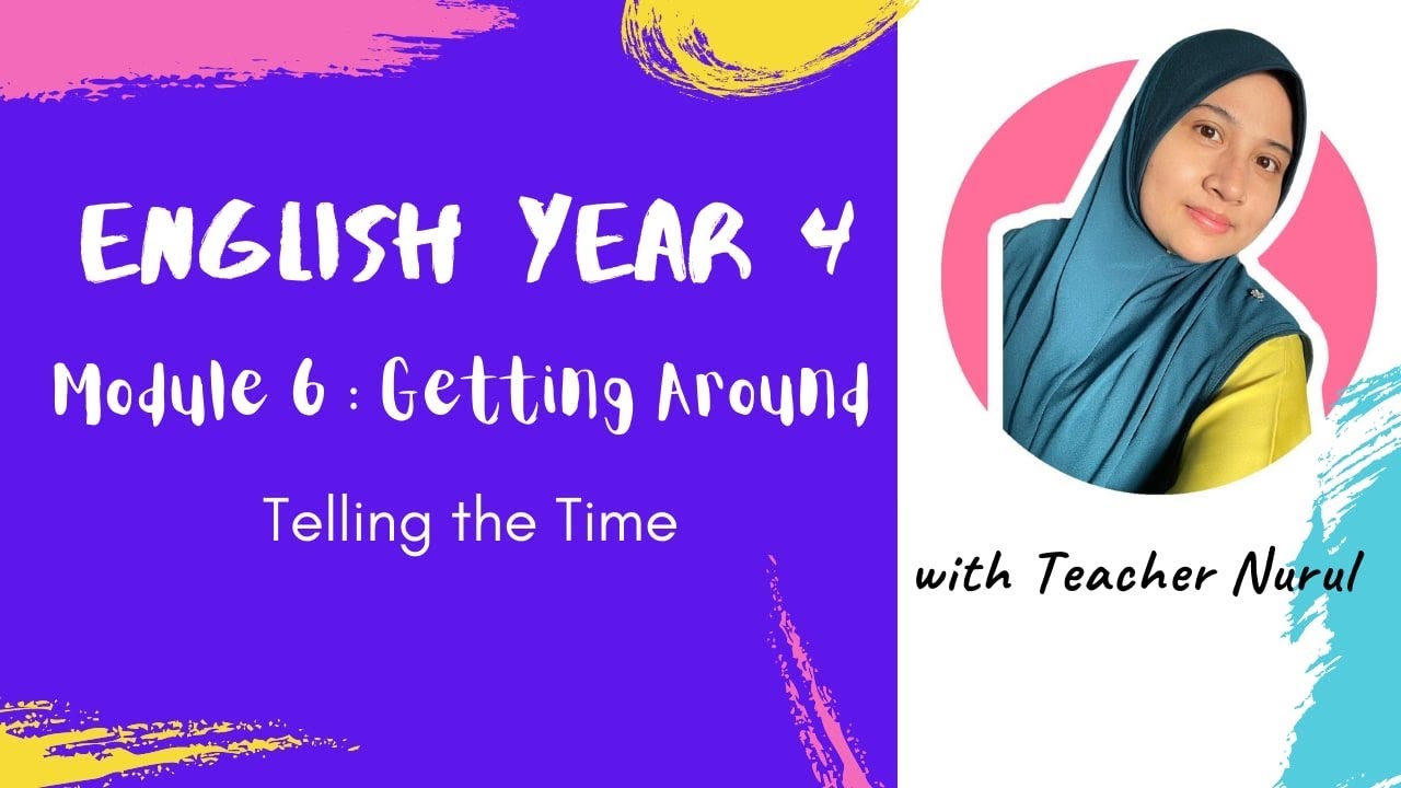English Year 4 Module 6 Getting Around [ Telling the Time ] - YouTube