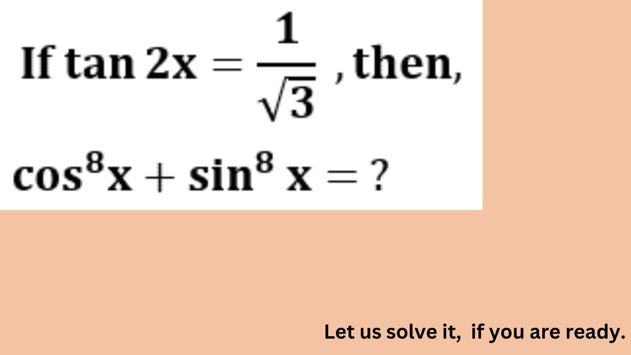 FIND THE VALUE OF THE SUM OF 8TH POWER OF COS X AND 8TH POWER OF SIN X ...