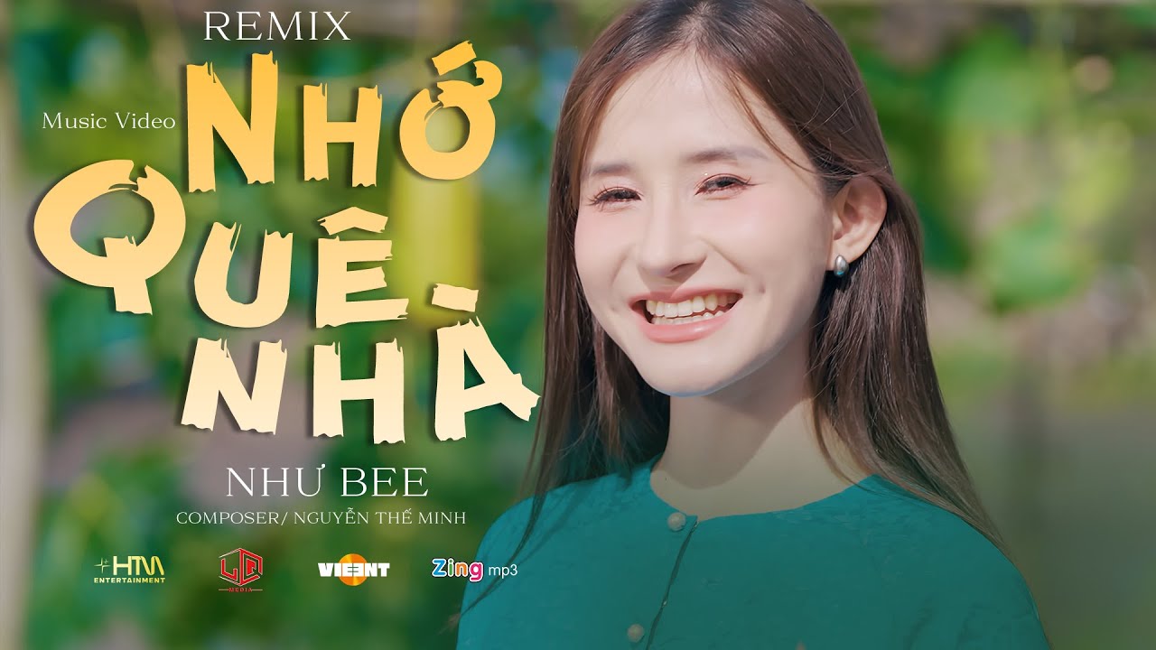 NHỚ QUÊ NHÀ (REMIX) - NHƯ BEE x NGUYỄN THẾ MINH | MUSIC VIDEO OFFICIAL ...