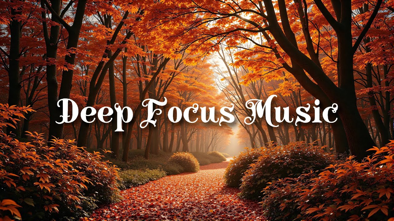 Deep Focus Music for Deep Work: Get Things Done with Ease Cognitive Harmony - YouTube