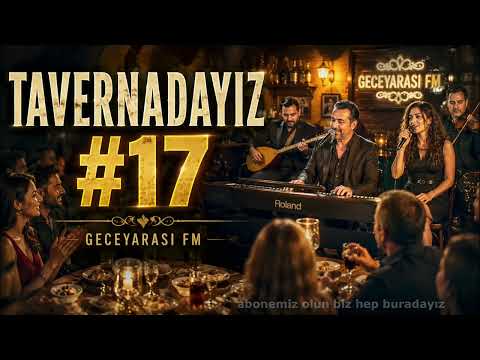 TAVERNADAYIZ #17 -❤️ Arabesk • 🎭 Fantazi • 🍷 Taverna 🎤 90'lar Pop #taverna #tavernambience