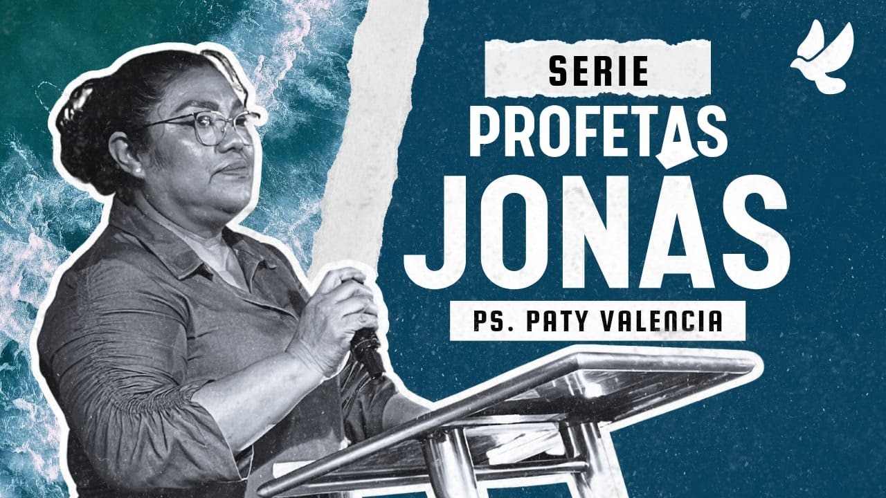 JONÁS | Ps. Paty Valencia | Serie: #Profetas | CasadelPadre en línea ...
