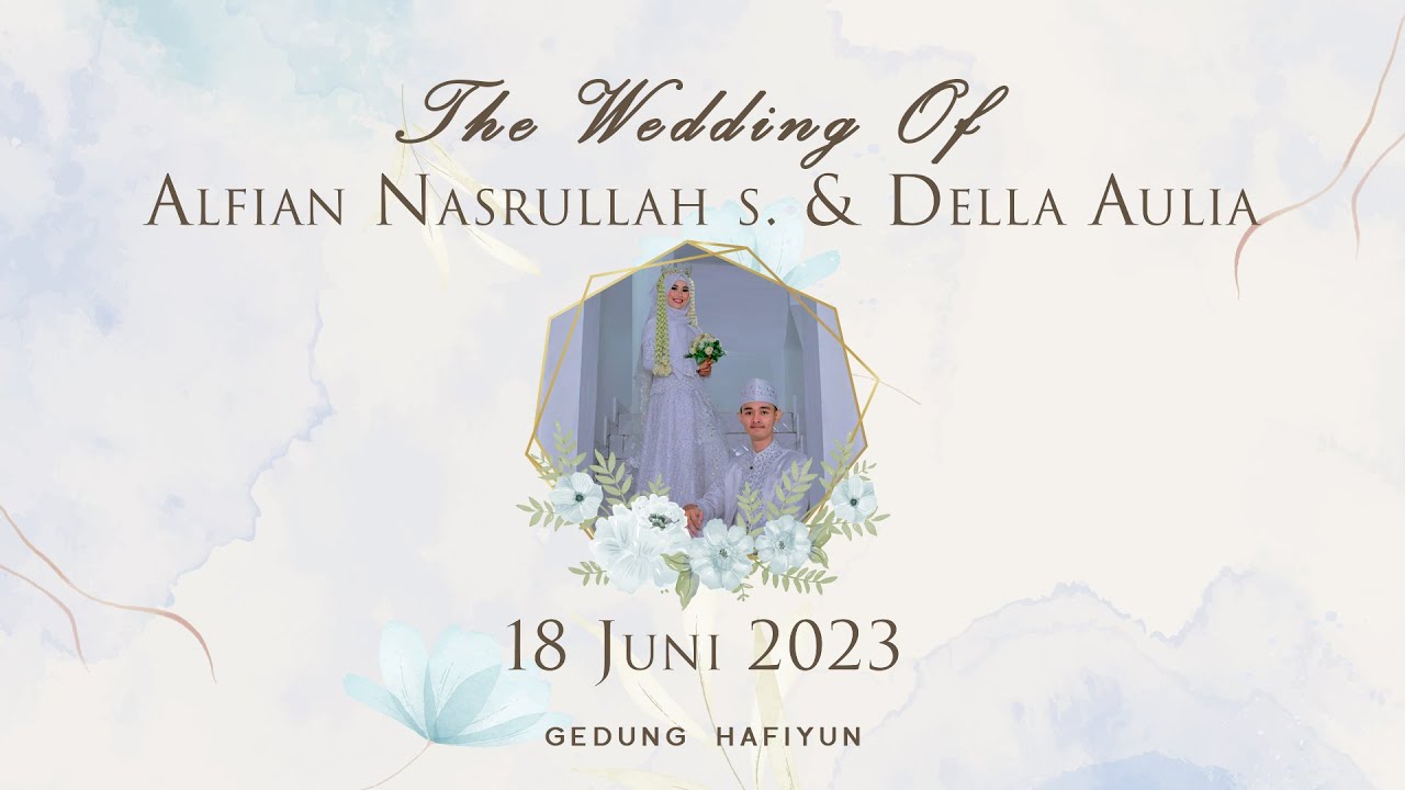 The Wedding Of - Alfian Nasrullah S. & Della Aulia [Minggu 18 Juni 2023 ...