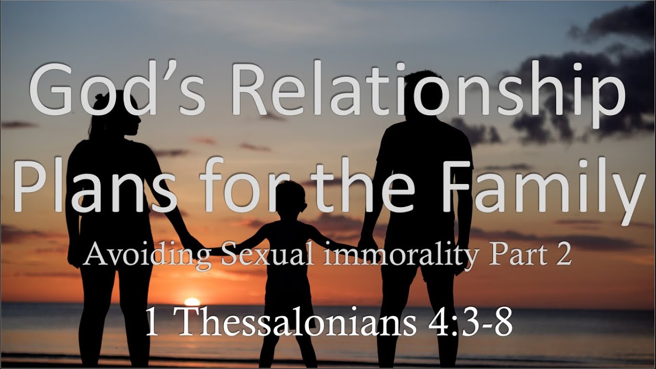 God's Relationship Plans for the Family - Avoiding Sexual immorality ...