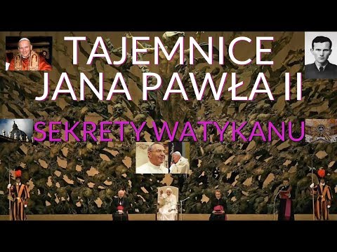 TAJEMNICE JANA PAWŁA II - SEKRETY WATYKANU