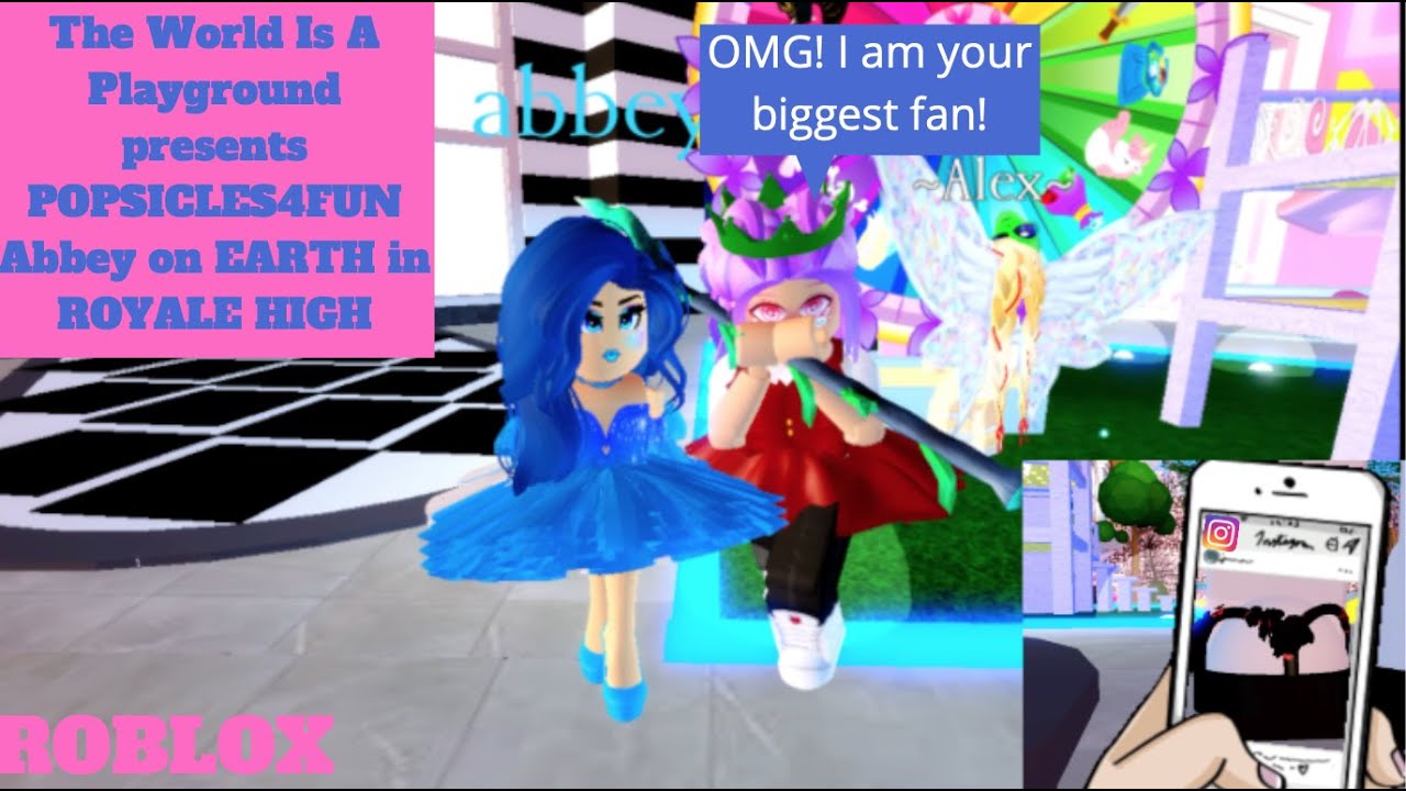 POPSICLES4FUN Abbey hangs out on Earth in ROYALE HIGH ROBLOX - YouTube