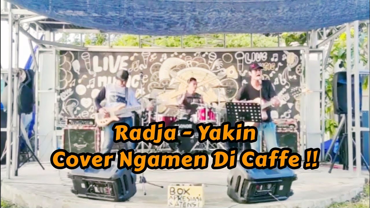 Raja - Yakin Cover Live Band Cafe Ngamen Official Musik Video - YouTube