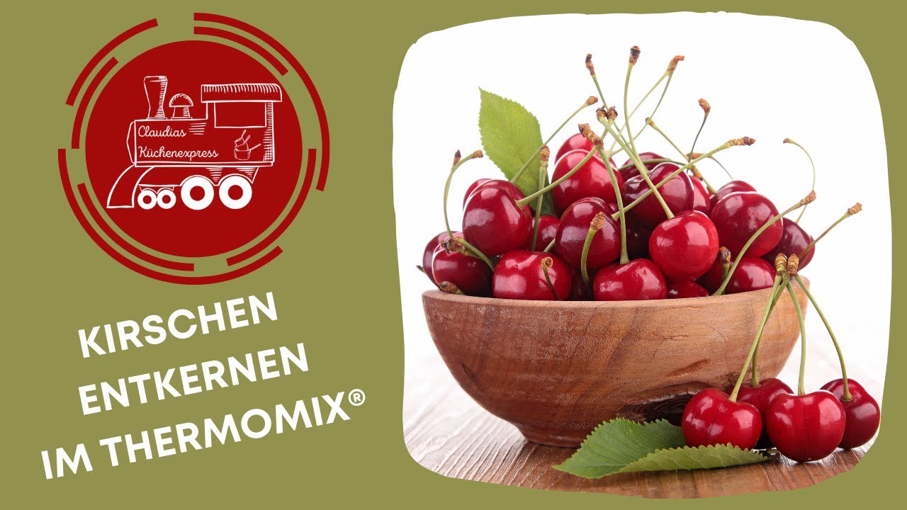 Kirschen Entkernen Thermomix