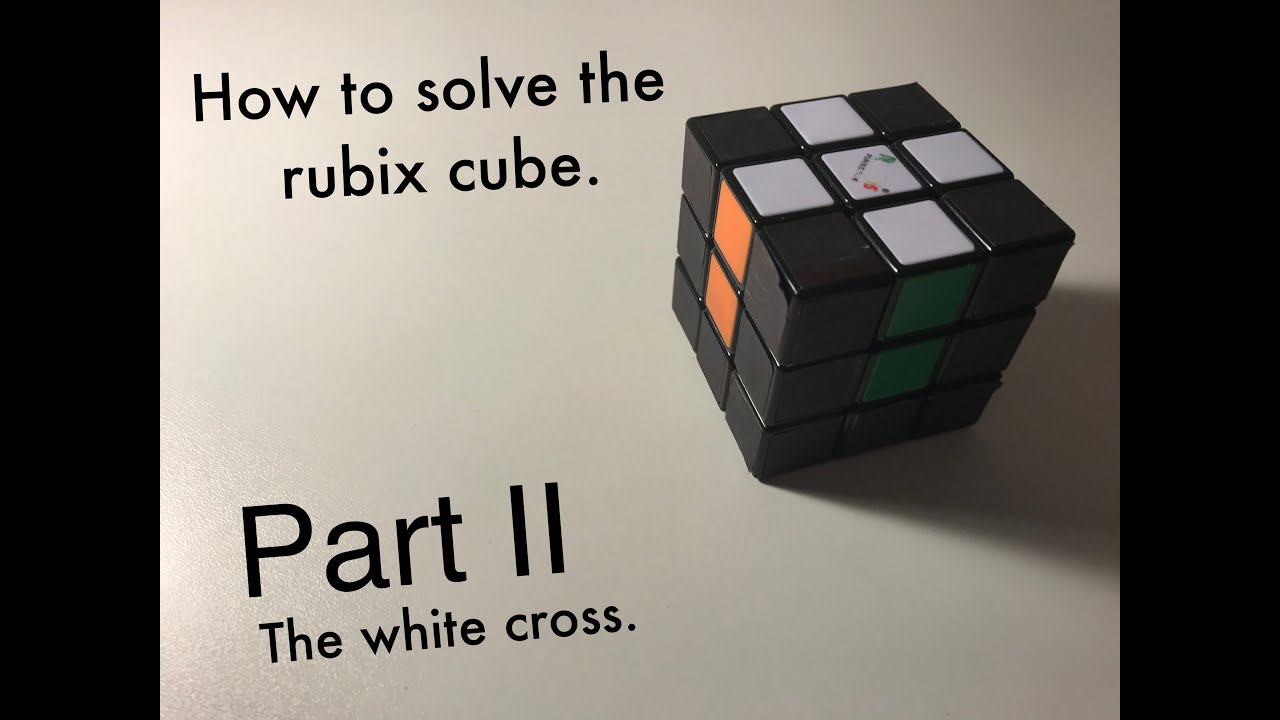 How to solve the rubix cube! | White cross - YouTube