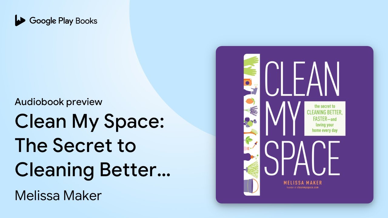 Clean My Space: The Secret to Cleaning Better,… by Melissa Maker ...