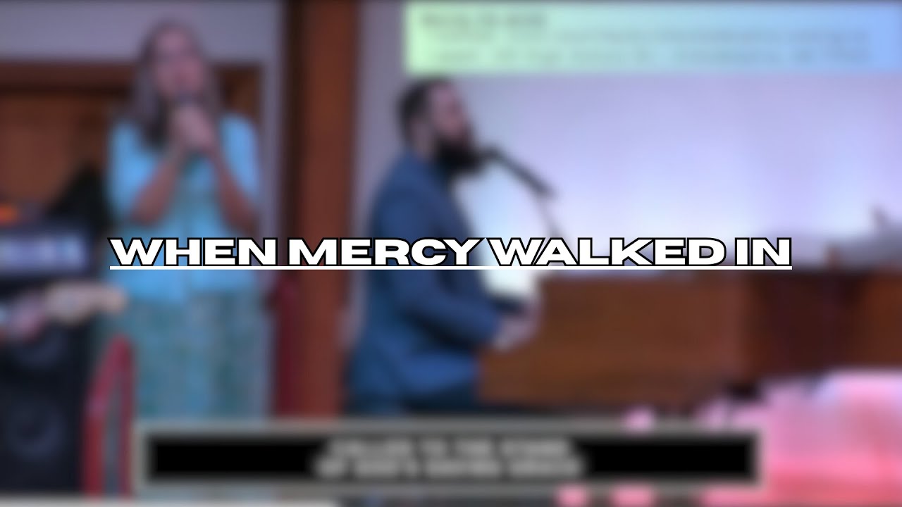 When Mercy Walked In - YouTube