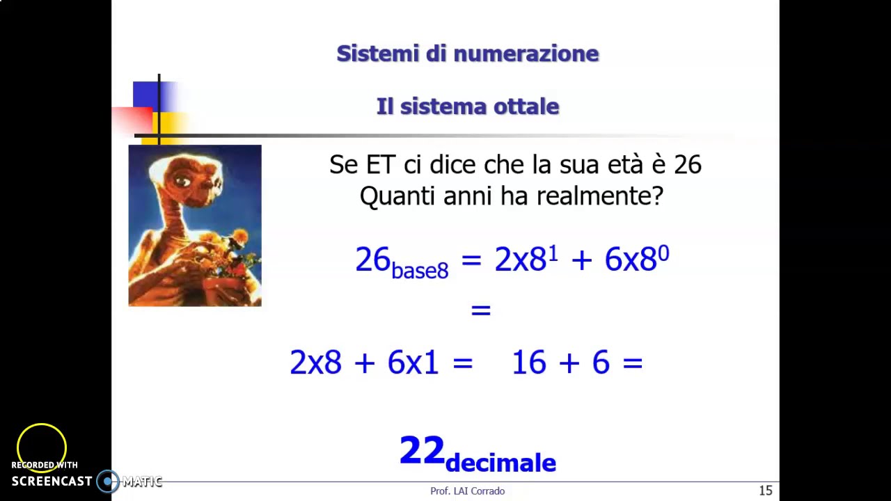 4 - Codifica numerica, Sistemi di numerazione, decimale, ottale ...