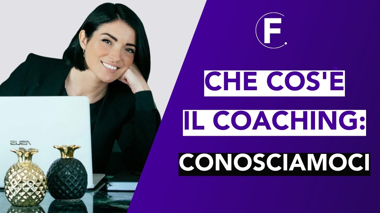 Che cos'è il coaching: conosciamoci! - YouTube