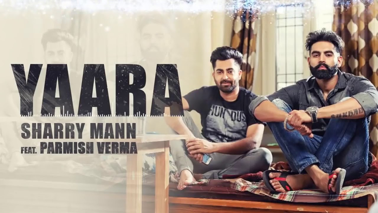 Yaara ||SHARRY MAAN|| Full song ||Parmish Verma|| Rockey Mental|| - YouTube