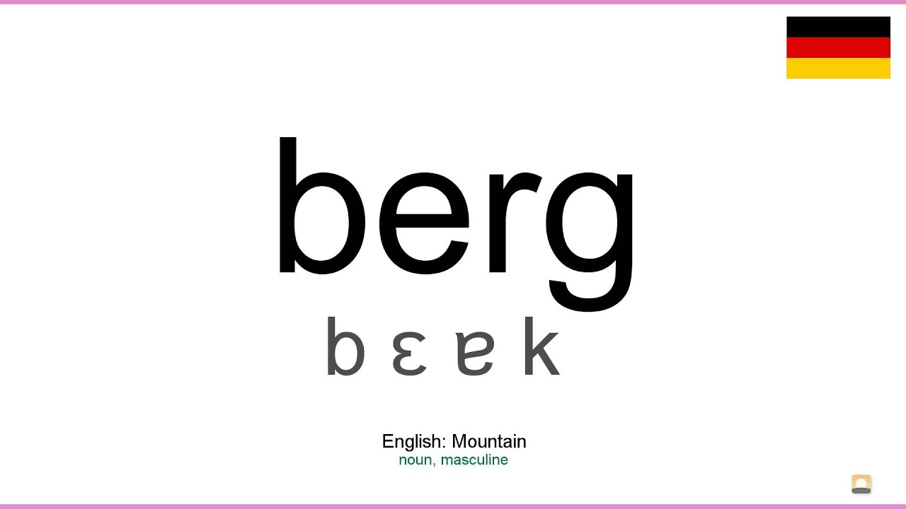 How to pronounce: Berg (German) - YouTube