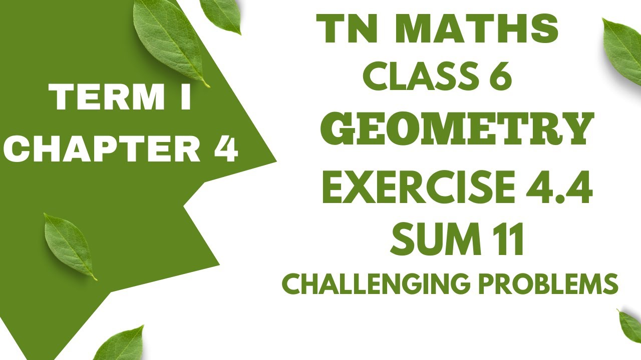 TN MATHS - CLASS 6 - CHAPTER 4 - GEOMETRY - EXERCISE 4.4 SUM 11 - CHALLENGING PROBLEMS - YouTube