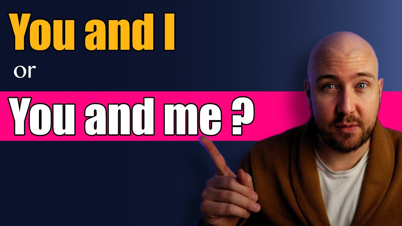 "YOU AND I" vs "YOU AND ME" - YouTube