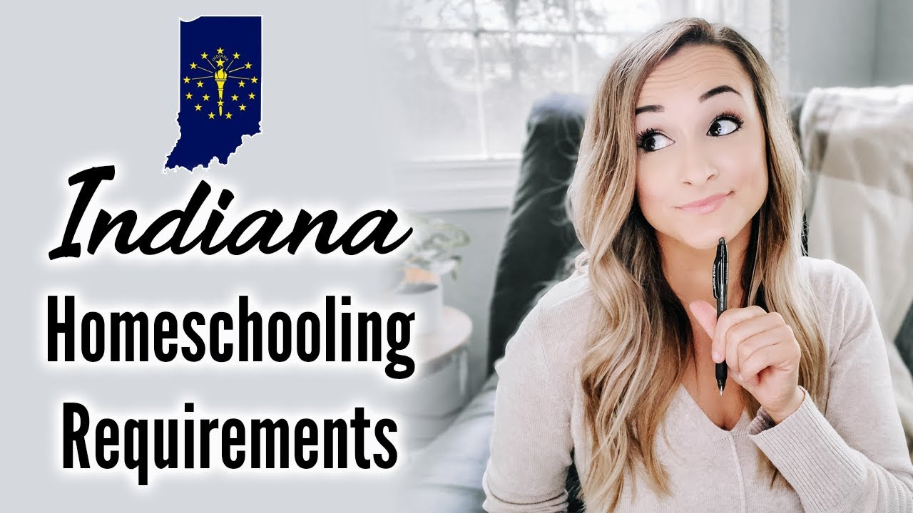 INDIANA HOMESCHOOLING REQUIREMENTS WHAT ARE THE HOMESCHOOLING LAWS INDIANA HOMESCHOOLING REQUIREMENTS WHAT ARE THE HOMESCHOOLING LAWS