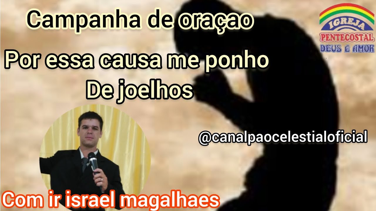 Oraçao. Por Essa Causa Me Ponho De Joelhos - YouTube