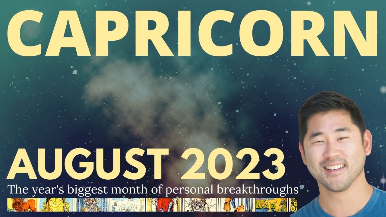 Capricorn August 2023 - YOUR BEST MONTHLY READING SO FAR THIS YEAR! 🌠 ️ ...