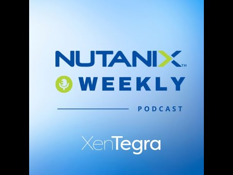 Nutanix Weekly - Episode 50:Nutanix Files 4.0 New Features: Smart DR Enhancements- April 25 ...