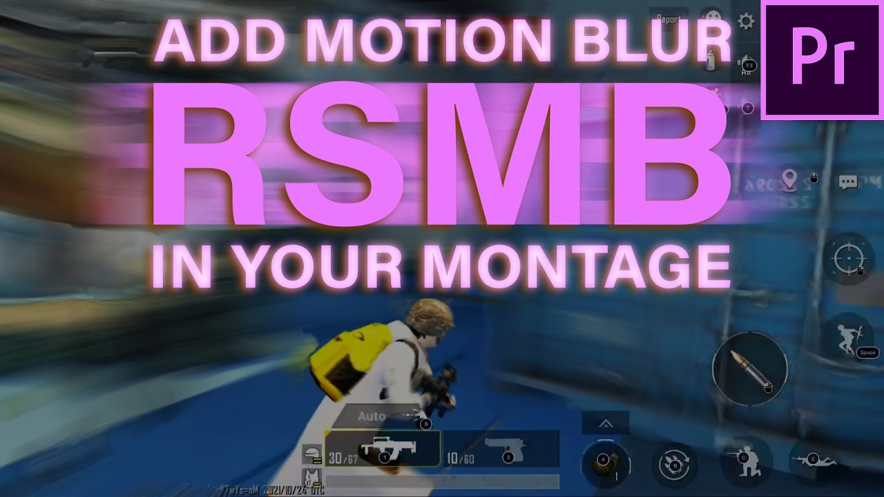 Motion Blur in PUBG Montage | Adobe Premiere Pro | RSMB (Tutorial) - YouTube