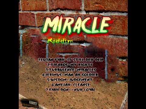 Miracle Riddim Mix (Full) Feat. Turbulence, Lutan Fyah, Wisdom, Fyah Don, Jerimus (April 2021 ...