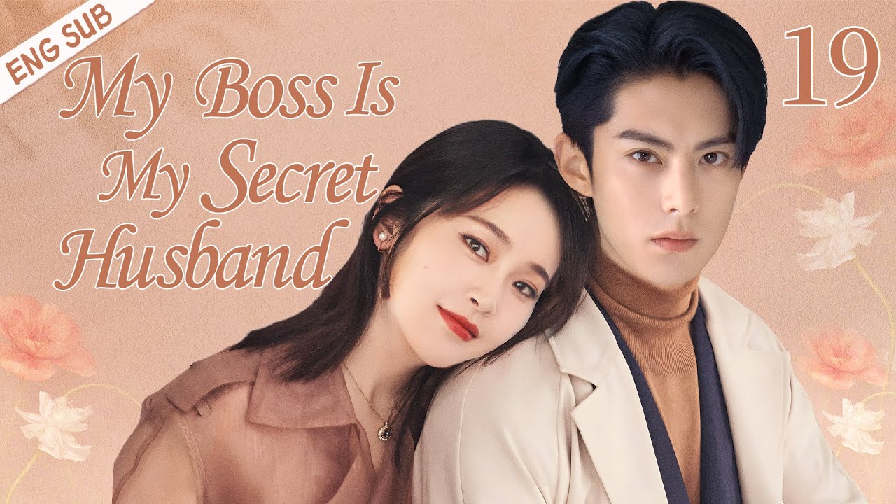 ENGSUB【My Boss Is My Secret Husband】 EP 19 | Wang Hedi, Zhang Jianing💖Show CDrama - YouTube