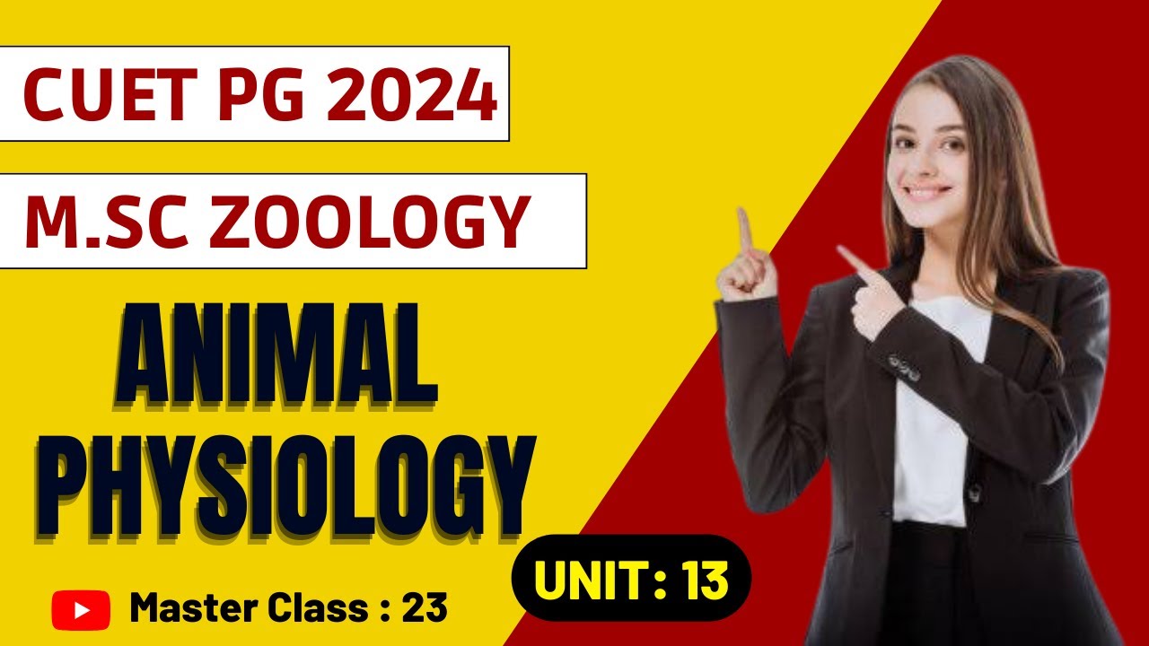 🔥🔥CUET PG 2024 M.SC ZOOLOGY | ANIMAL PHYSIOLOGY | MASTER CLASSES 23 | # ...