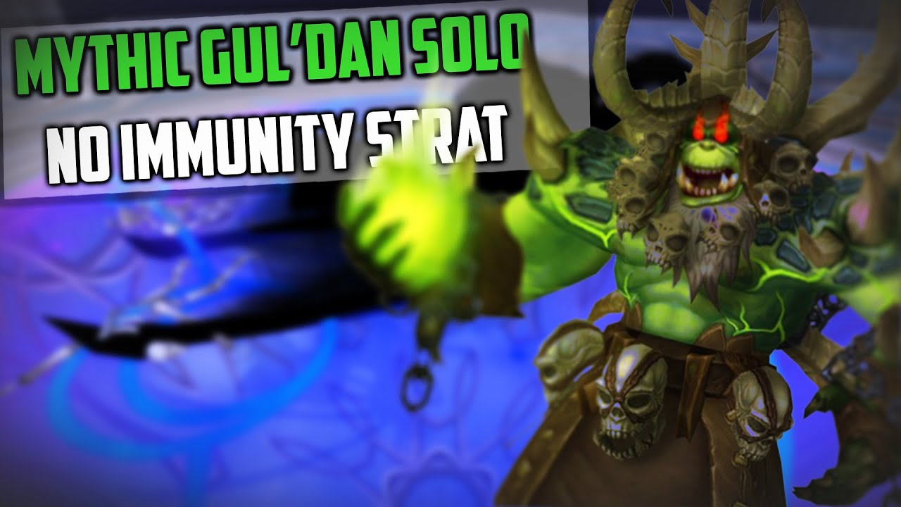 Mythic Gul'dan Solo Guide - No Immunity Strat - Fiendish Hellfire Core ...