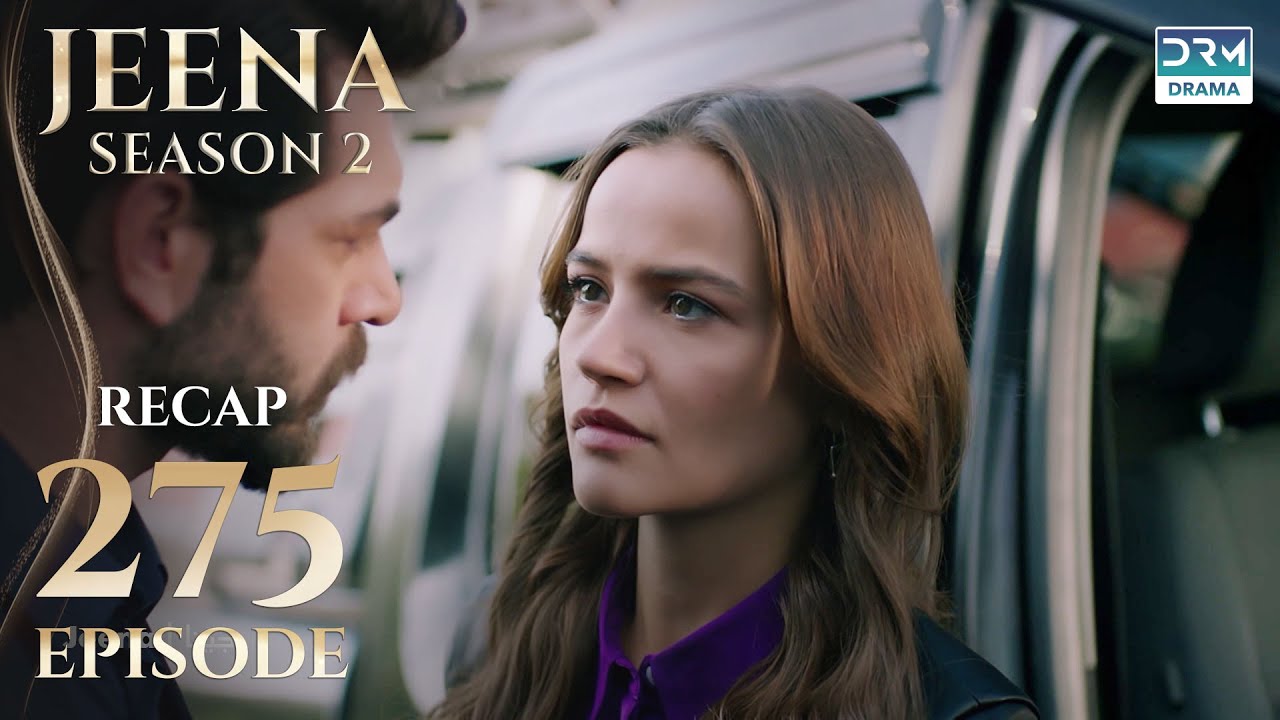 Jeena Season 2 Episode 275 | Full Recap with Commentary | Turkish Drama ...