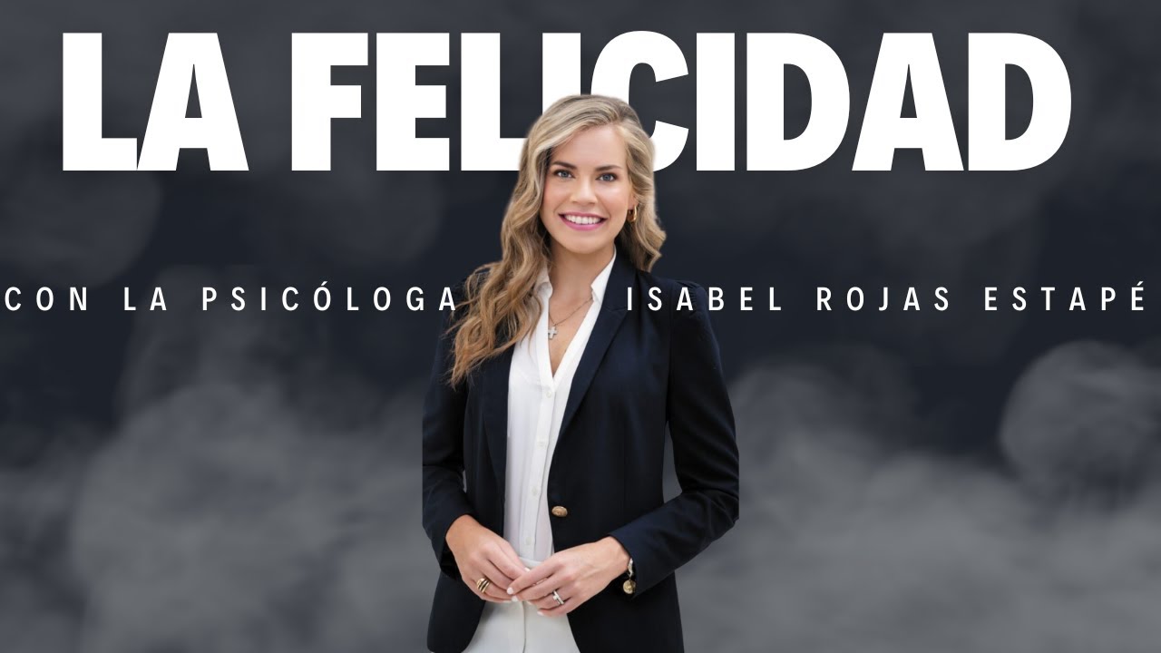 LA FELICIDAD La Mejor Entrevista De La Dra Isabel Rojas Estapé (NUEVO ...