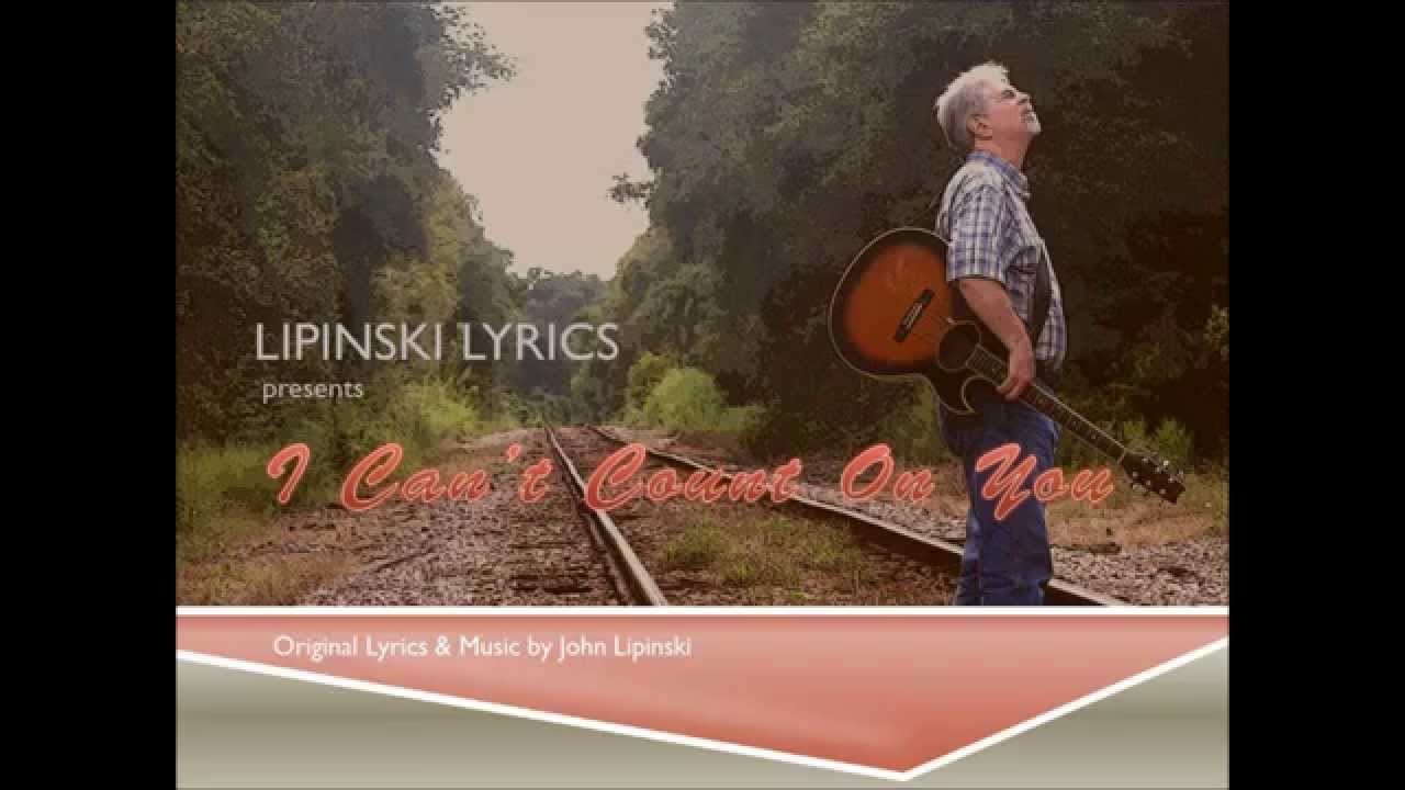 "I Can't Count On You" by John Lipinski - YouTube