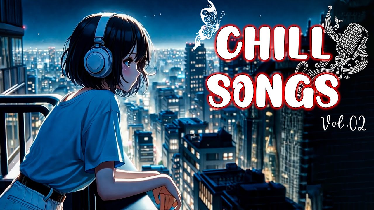 Chill Songs Vol 12 Morning Chill - Study - Relaxing Lo Fi - R&B ...