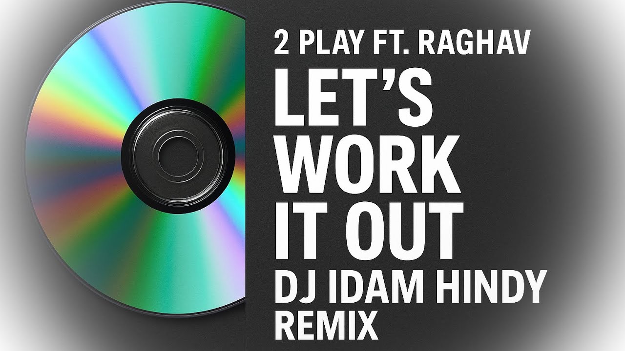 2 Play ft. Raghav - Lets Work It Out (DJ Idam Hindy Remix) - YouTube