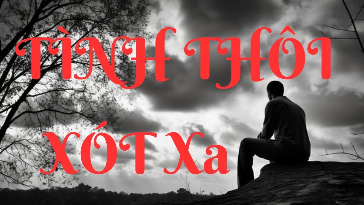 TINH THOI XOT XA-NHAC 8X-NHAC BOLERO-NHAC TRU TINH-NHAC VANG-NHAC SEN ...