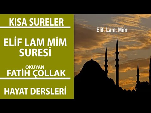 Elif Lam Mim Süresi Arapça Okunuşu ve Türkçe Meali - Fatih Çollak