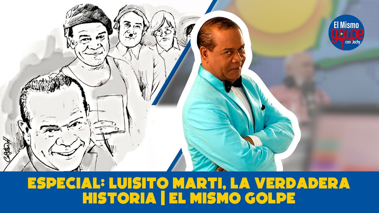 LUISITO MARTI, LA VERDADERA HISTORIA - YouTube