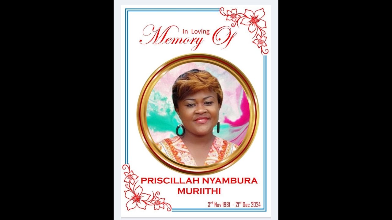 IN LOVING MEMORY OF PRISCILLAH NYAMBURA MURIITHI - YouTube