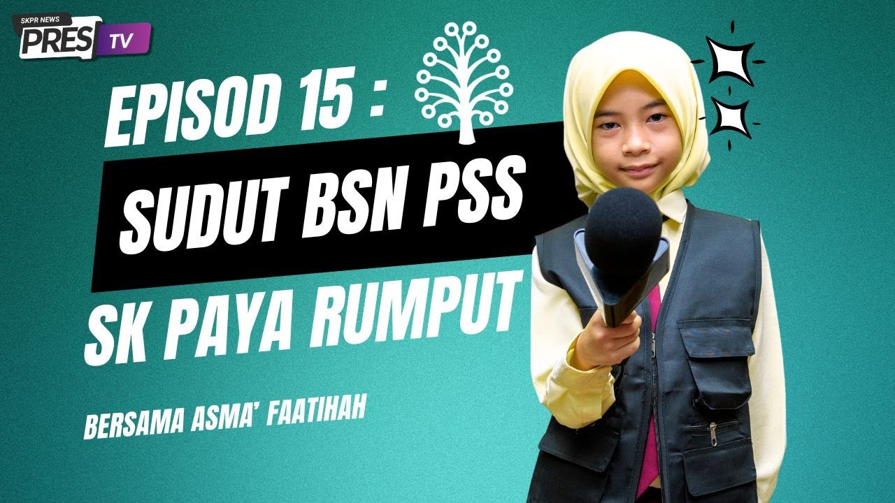 EPISOD 15 : SUDUT BSN PSS SK PAYA RUMPUT - YouTube