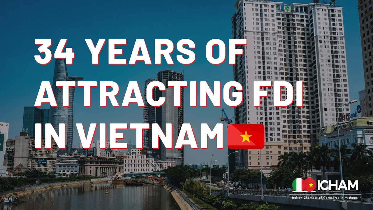 34 Years Of Attracting FDI In Vietnam: The Remarkable Milestones - YouTube