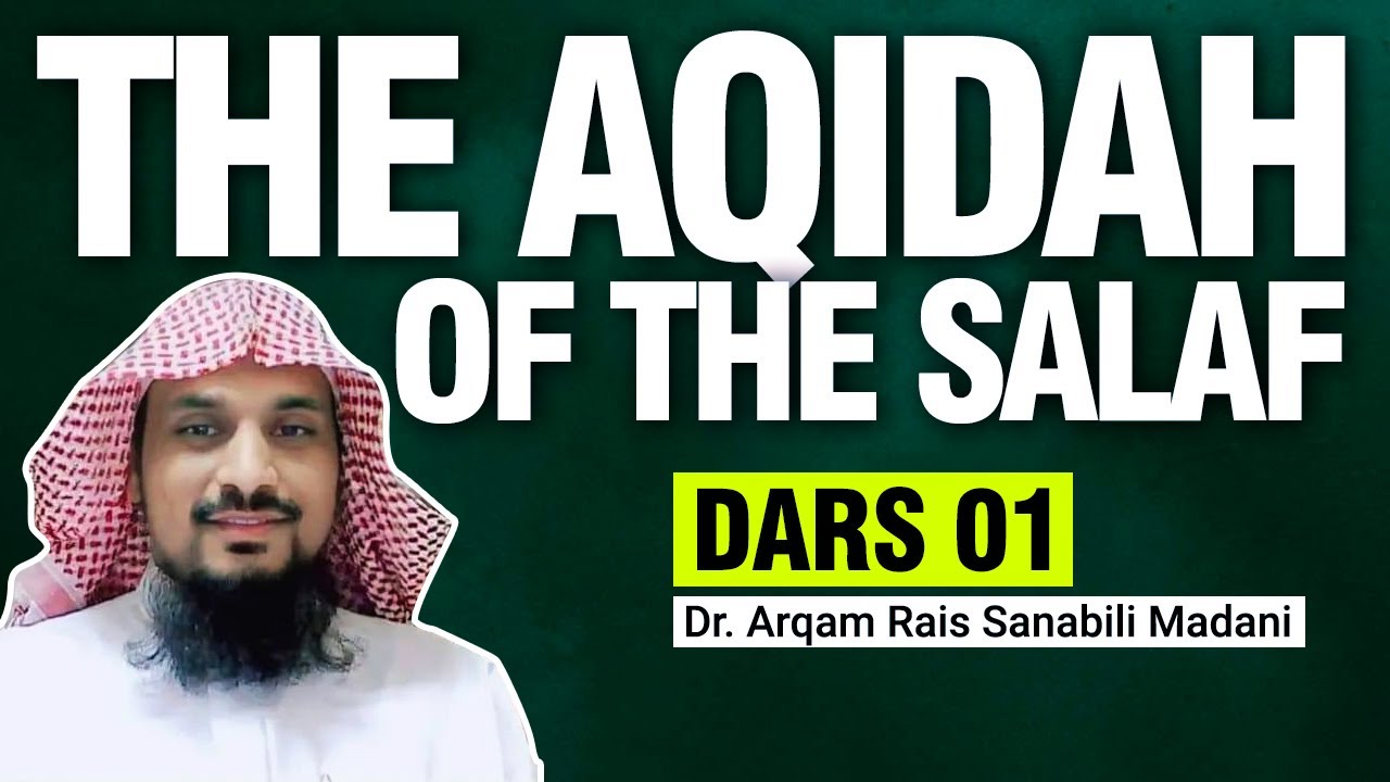 The Aqidah Of The Salaf And People Of Hadith - Dars 01 - YouTube