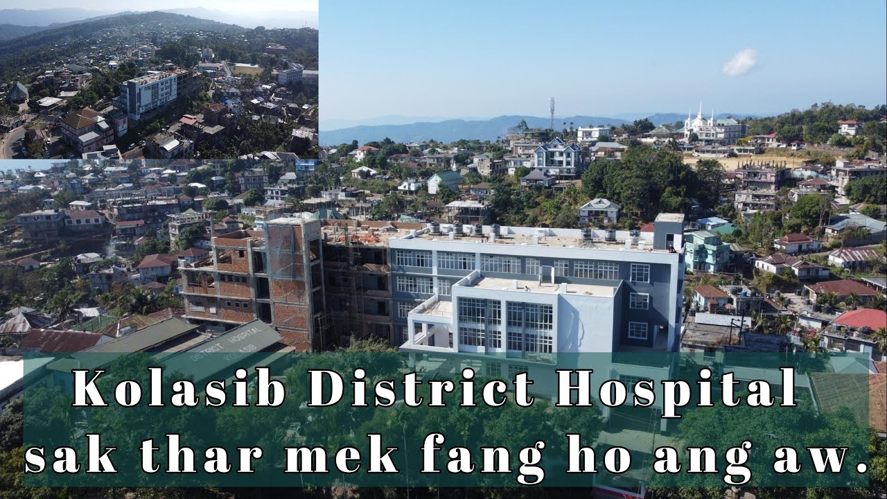 Kolasib District Hospital sak mek fang ang aw/Drone atangin a mawi leh ...