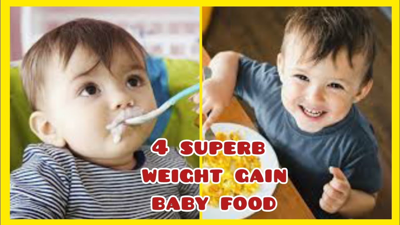 4 superb food for fast weight gain for babies| fast weight gain baby ...